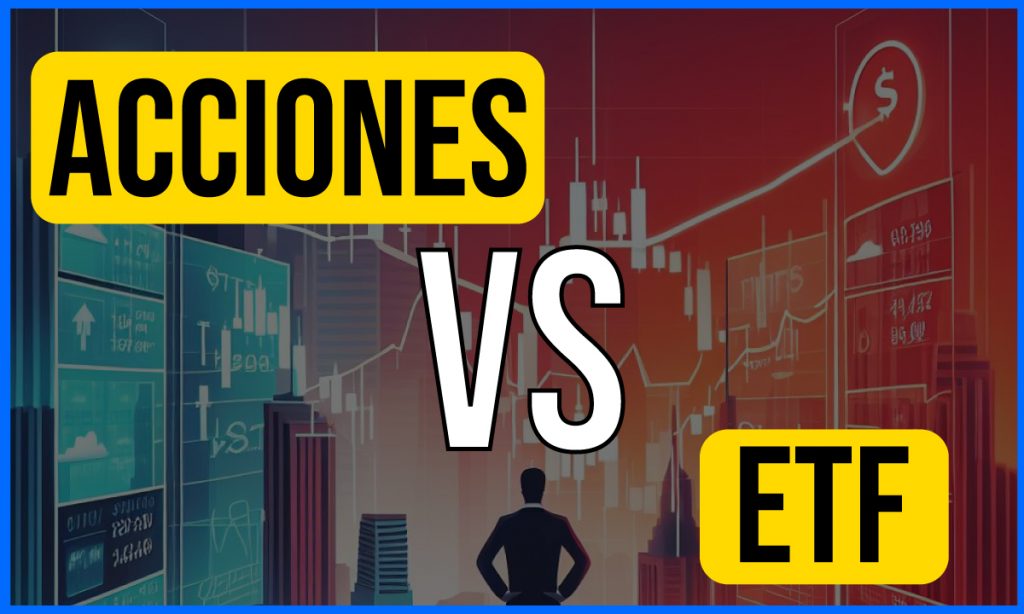 Identificando Oportunidades de Inversión: Acciones vs ETFs - Invierta Para Ganar
